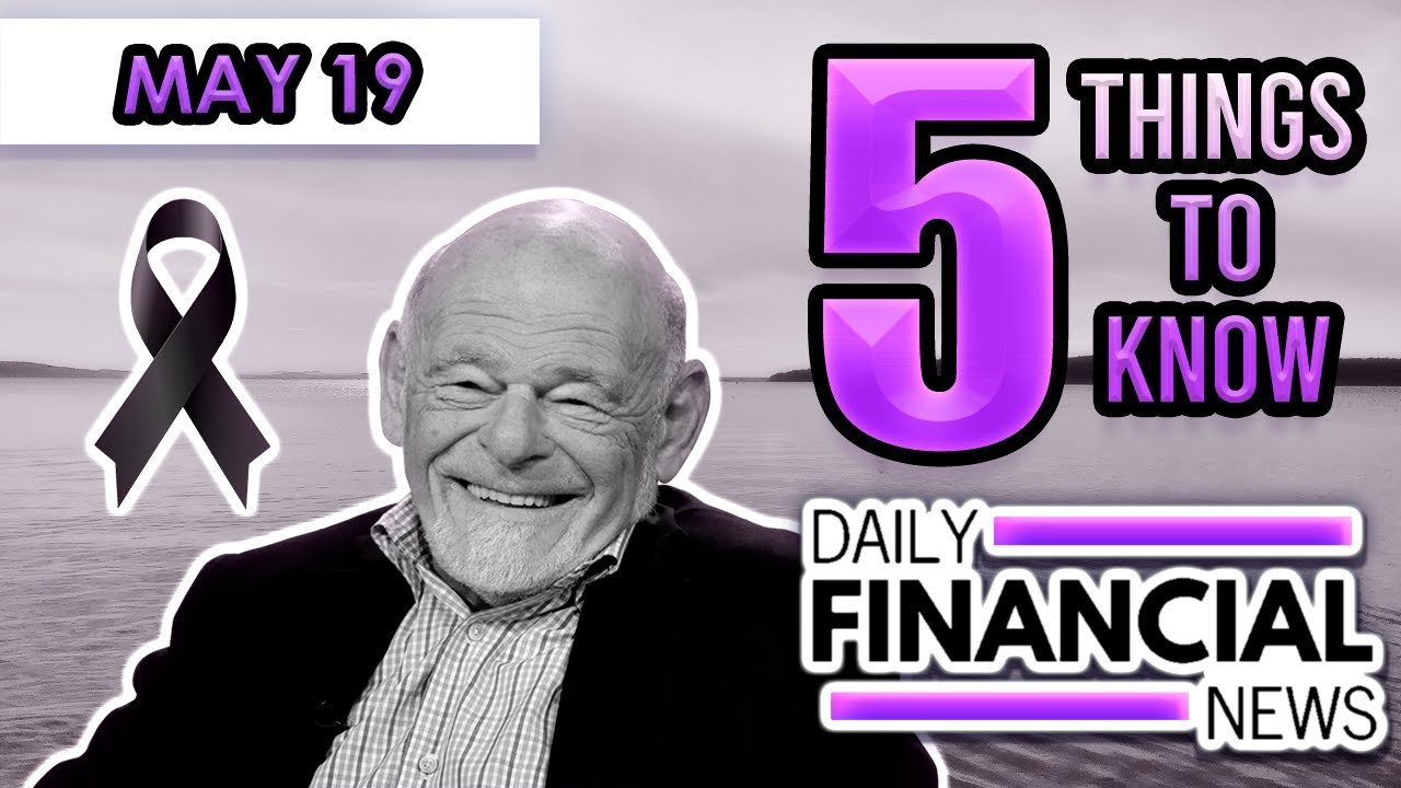 May 19 Financial News: Sam Zell RIP, Housing Market, Foot Locker ...
