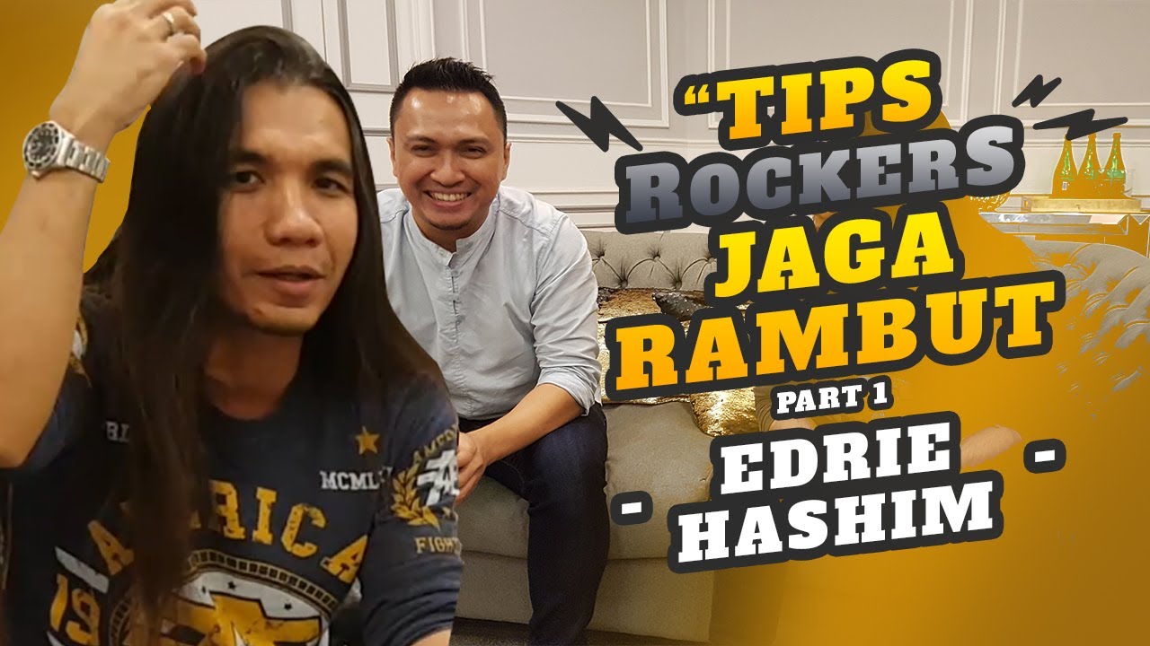 (Part 1) TIPS Rockers/Gitarist tersohor Malaysia jaga rambut - Edrie ...