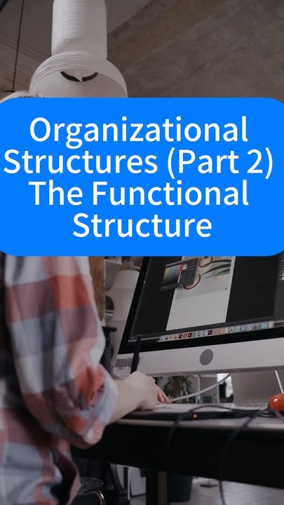 Organizational Structures (Part 2) – The Functional Structure - YouTube