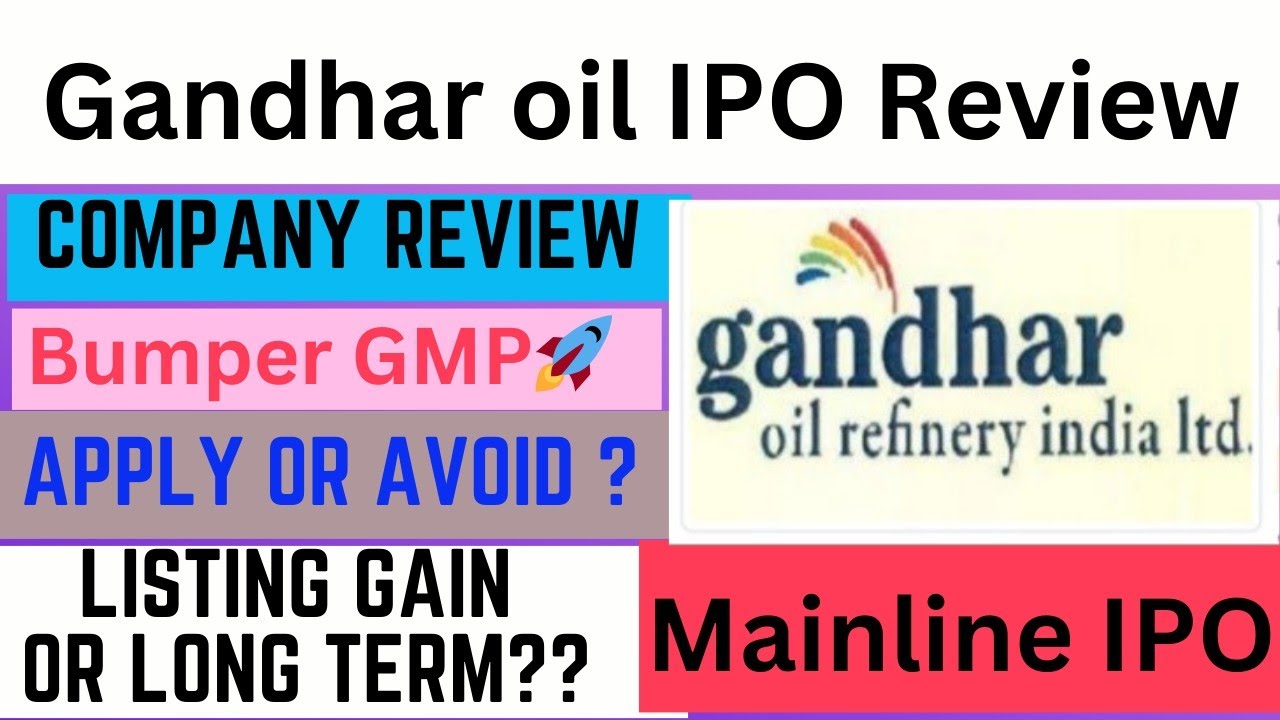 gandhar oil refinery India ltd ipo | gandhar ipo review | gandhar ipo ...