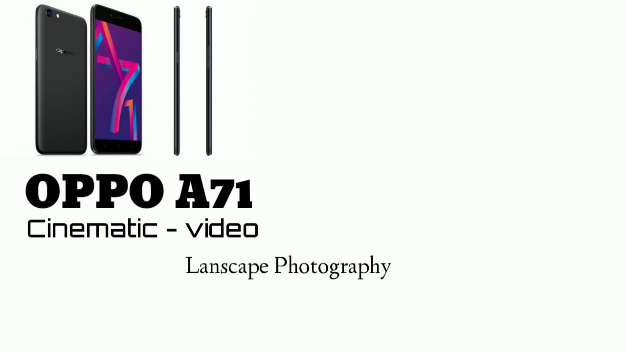 Oppo A71 - Cinematic - Timelapse - Video