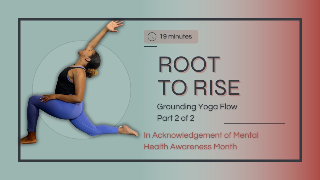 ‘Root to Rise’ Yoga Series Part 2 of 2 | Grounding Flow | 19 Mins ...