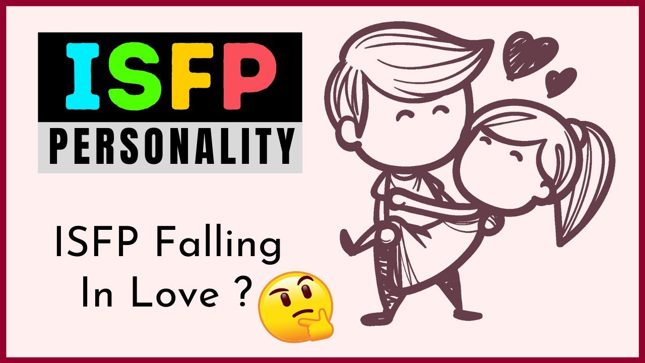 ISFP Personality | ISFP In Love - YouTube
