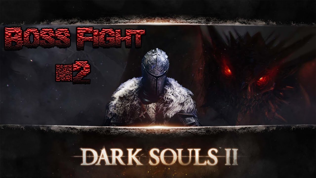 Dark Souls II Boss Fight #2 - YouTube