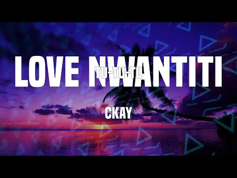 CKay - love nwantiti (ah ah ah) /Lyrics