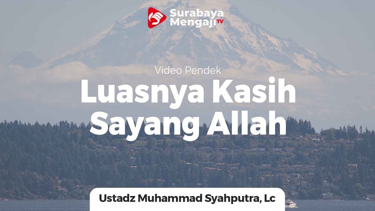 Luasnya Kasih Sayang Allah - Ustadz Muhammad Syahputra, Lc - YouTube