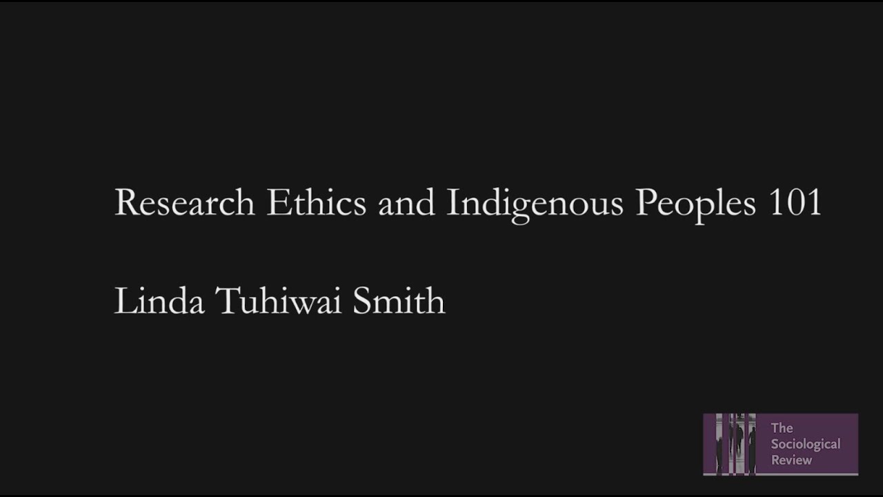 Research Ethics and Indigenous Peoples 101 | Linda Tuhiwai Smith - YouTube