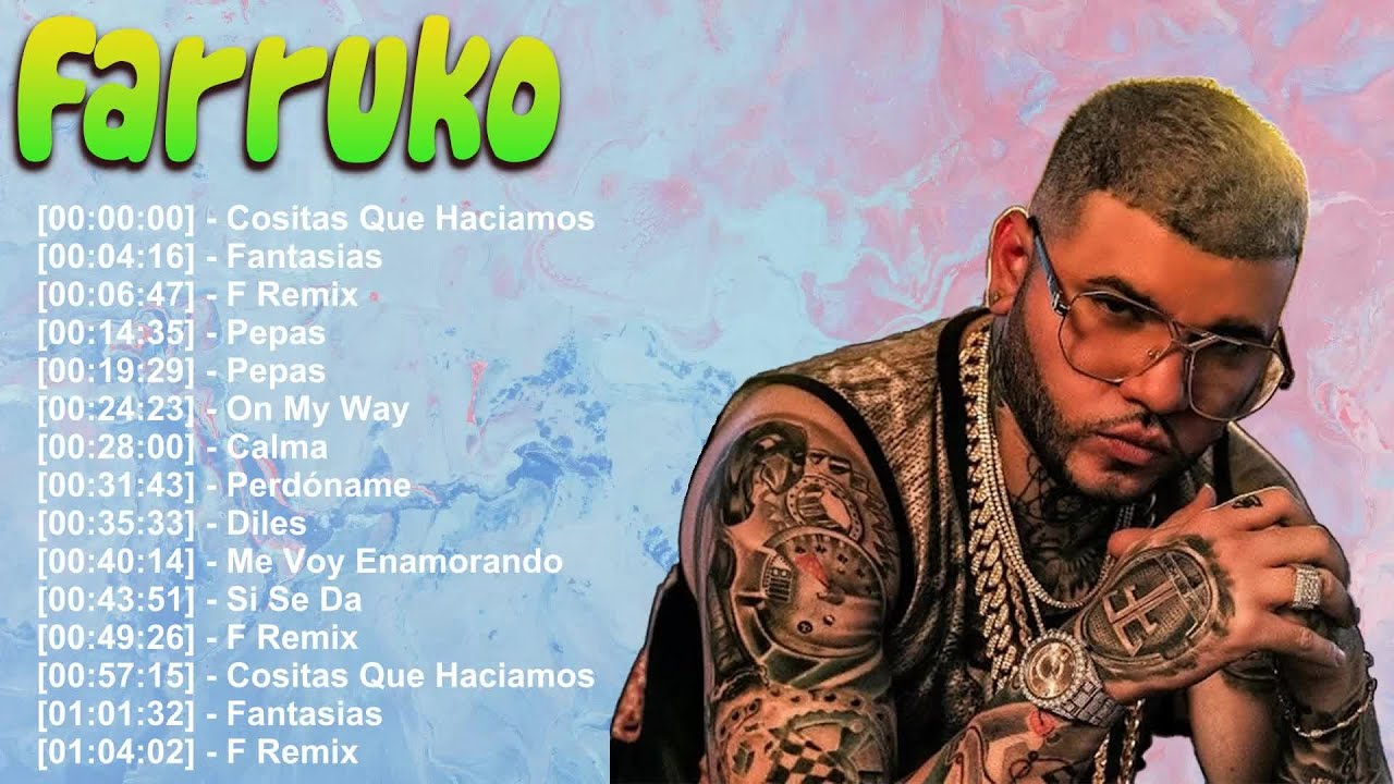 Farruko – Lo mejor de su carrera – Grandes hits – Pepas Chillax – Full ...