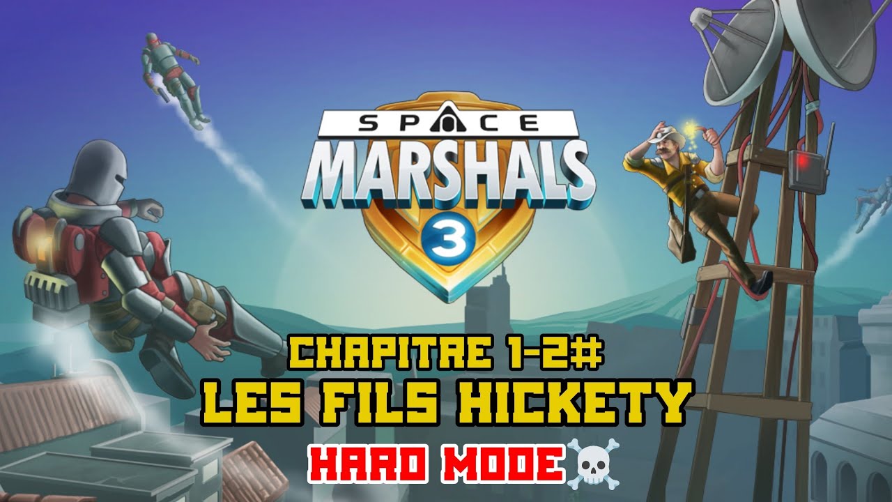 SPACE MARSHALS 3| Hade Mode☠️| Chapitre #1 Mission #2 (Les Fils Hickety ) - YouTube