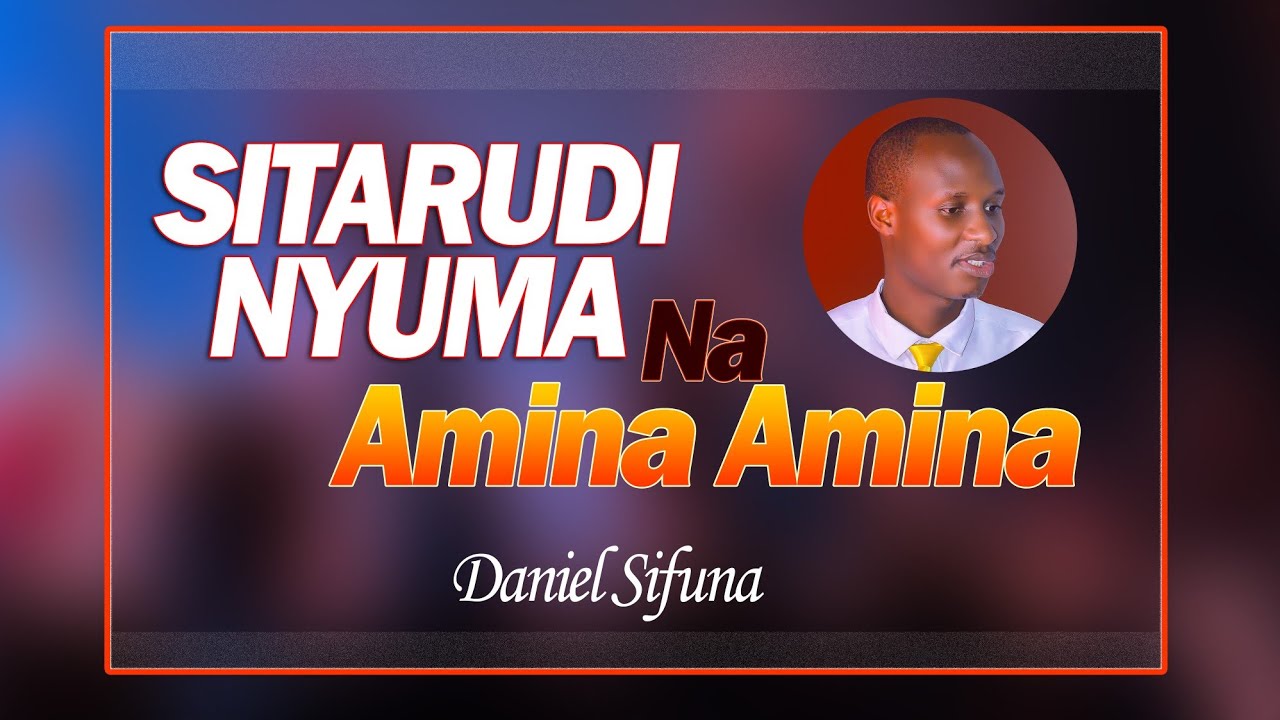AMINA AMINA NA SITARUDI NYUMA BY DANIEL SIFUNA. KENYA, TANZANIA, RWANDA ...