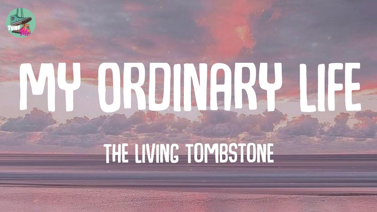 My Ordinary Life - The Living Tombstone (Lyrics) - YouTube