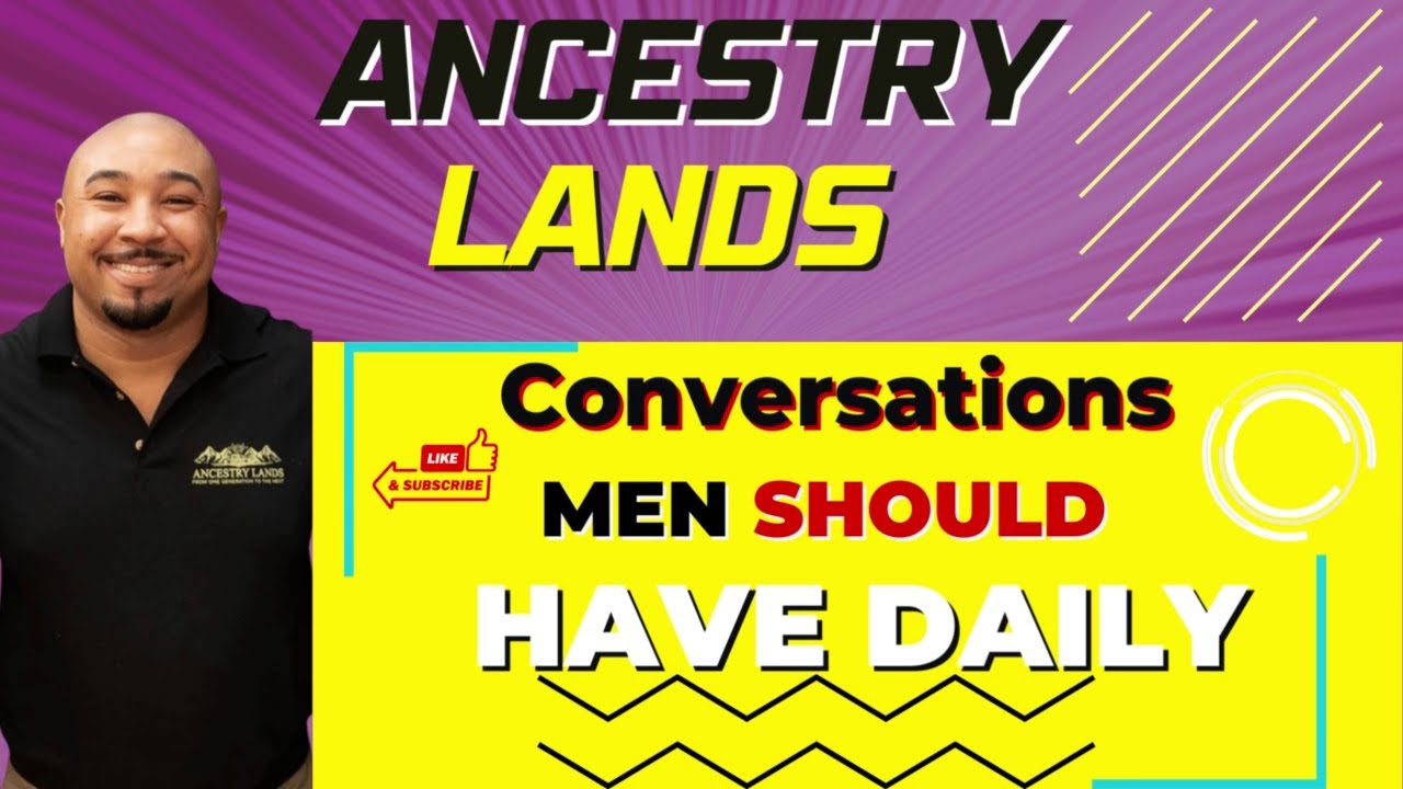 Conversations men should have daily. Who's in your circle -Ancestry ...