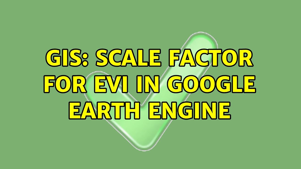 GIS: Scale factor for EVI in Google Earth Engine - YouTube