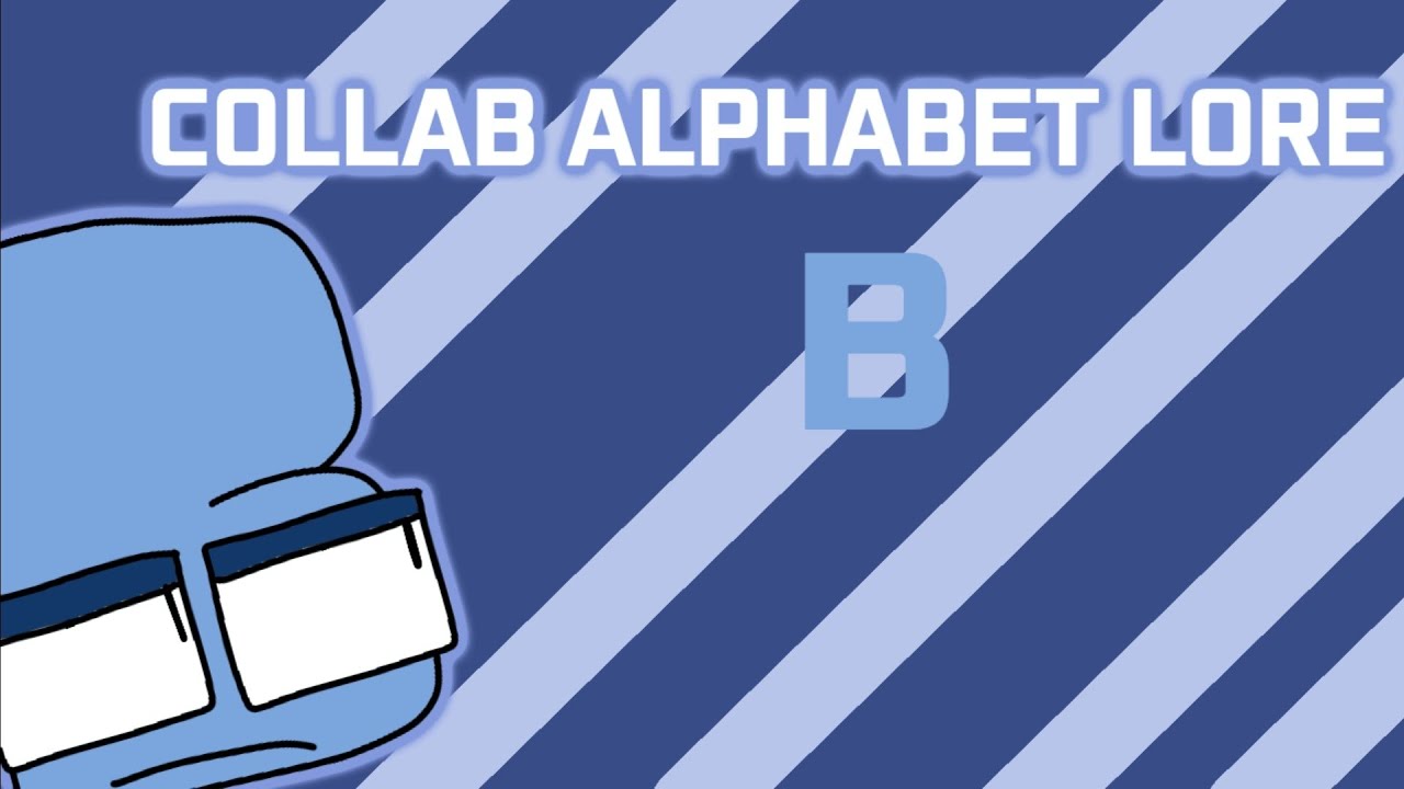 Collab English alphabet lore | B - YouTube