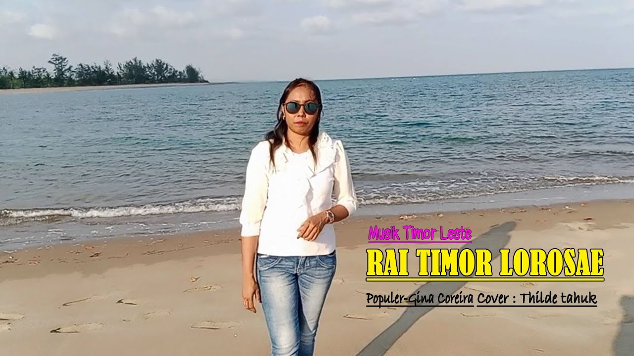 Lagu Timor Leste ||RAI TIMOR LOROSAE|| by Thilde Tahuk (Cover) - YouTube