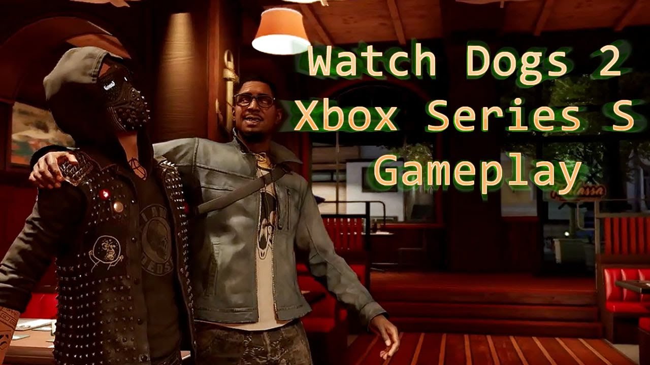 Watch Dogs 2 Xbox Series S Gameplay - YouTube