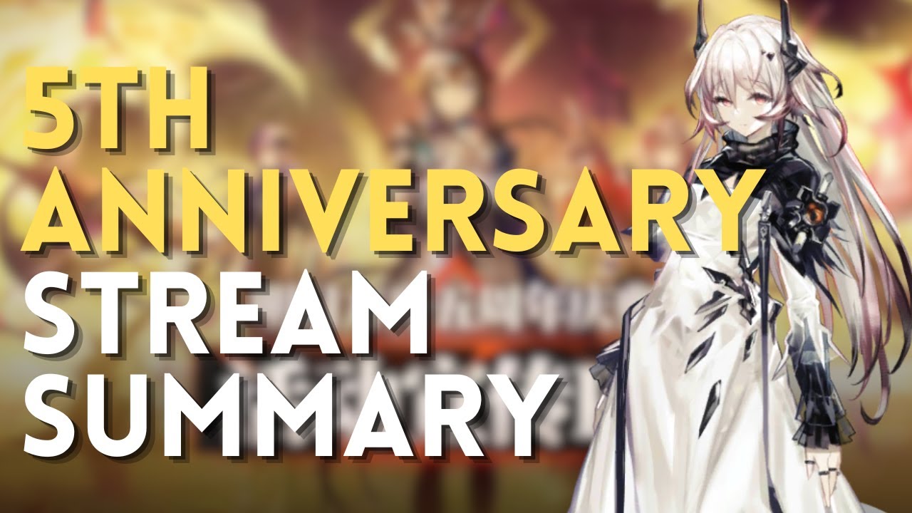 Arknights 5th Anniversary Livestream Summary In 4 Minutes Youtube