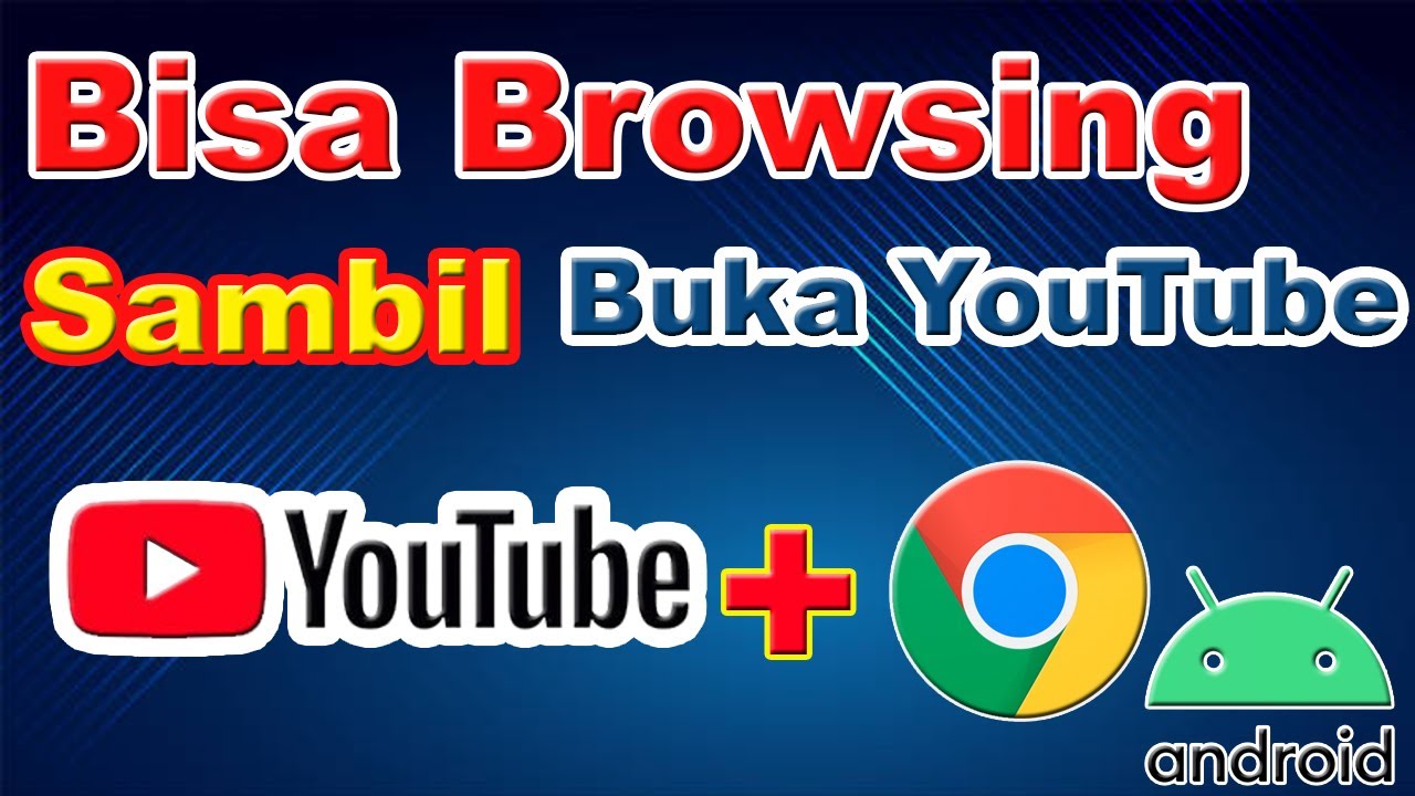 CARA NONTON YOUTUBE SAMBIL MEMBUKA APLIKASI LAIN DI ANDROID - BUKA ...