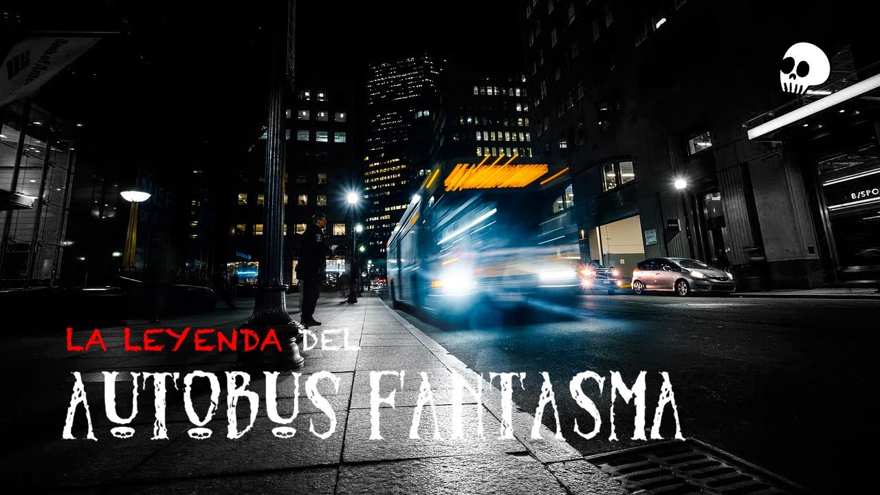 Leyenda del autobús fantasma | Leyendas de terror - YouTube