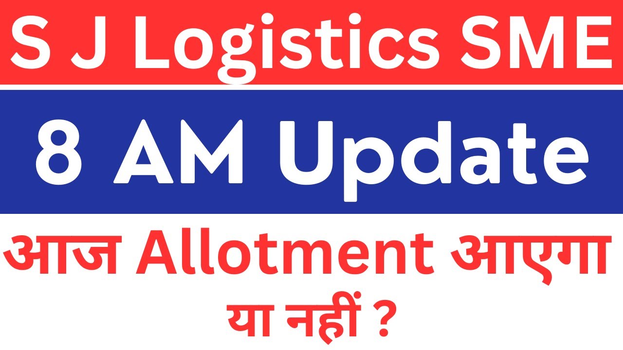 SJ Logistics ipo allotment | sj logistics ipo allotment update | SJ ...
