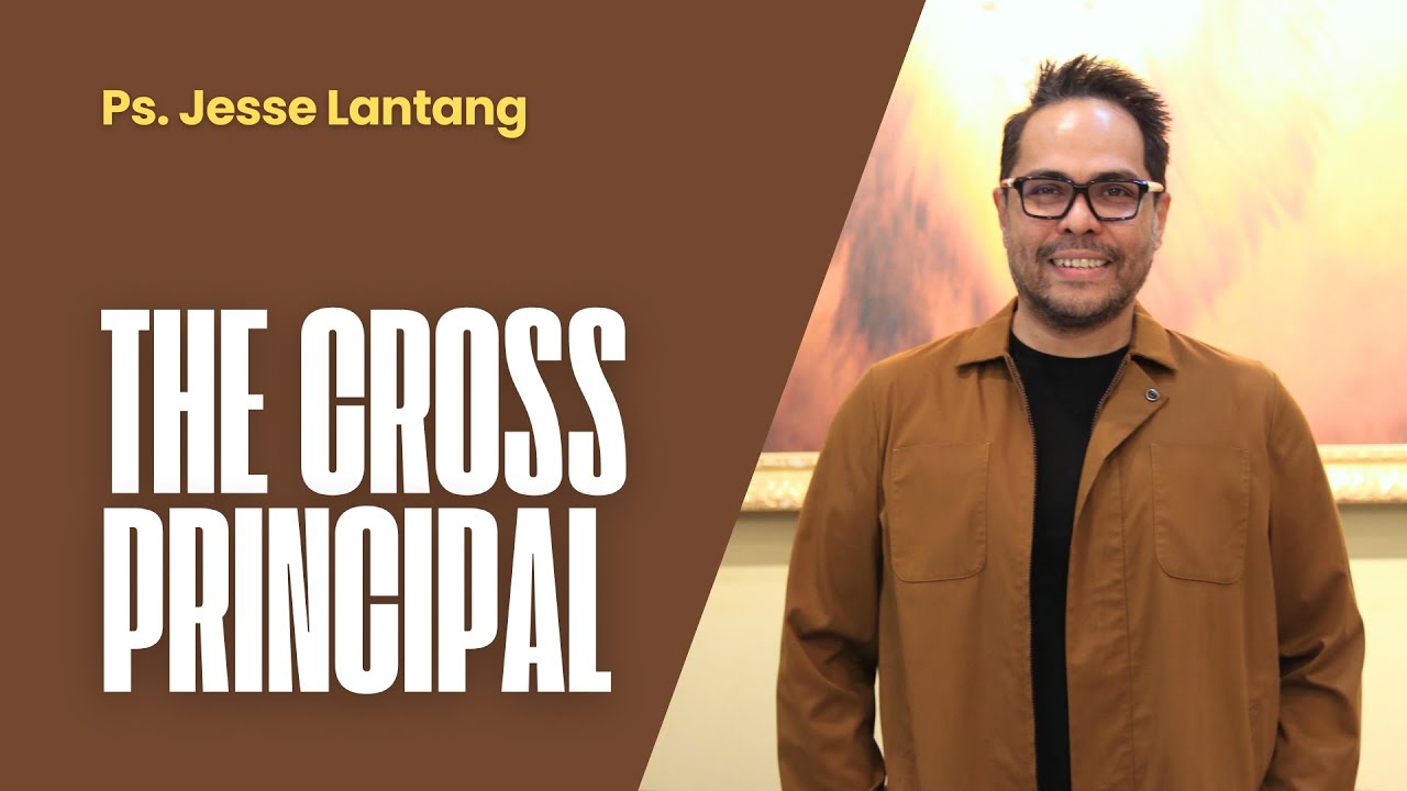 The Cross Principal - Ps. Jesse Lantang - YouTube