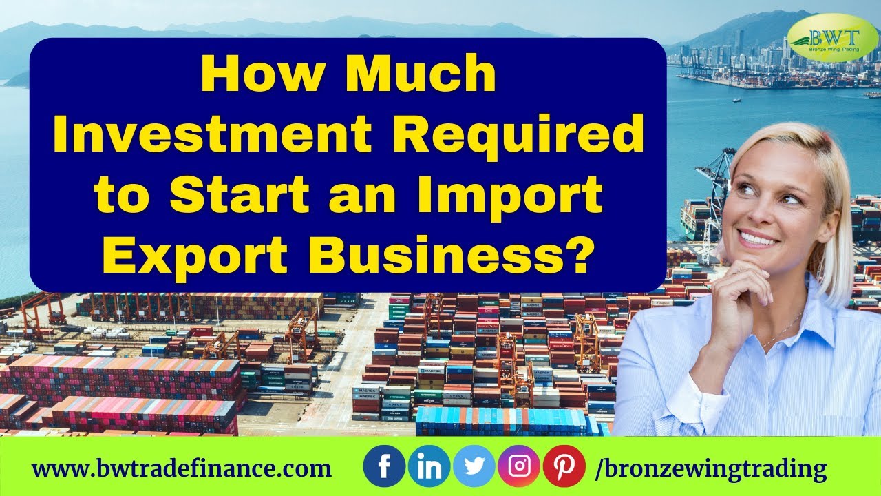 How Much Investment Required to Start Export Import Business - YouTube