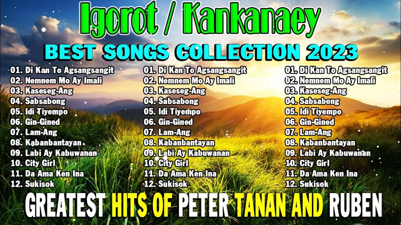 BEST MALE KANKANA EY SONGS SELECTION || Kaman Nina - An - Anusak🍁🍁IGOROT COUNTRY SONGS ...