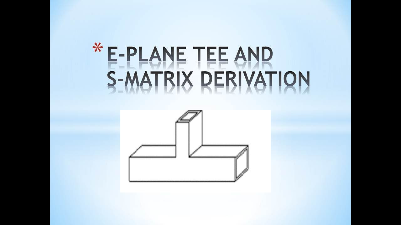 E PLANE TEE and its S-Matrix Derivation(English & Tamil) - YouTube