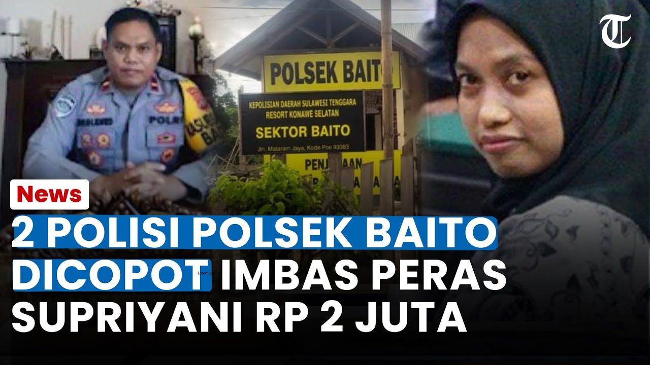 2 POLISI POLSEK Baito Resmi Dicopot Imbas Peras Supriyani Rp 2 Juta ...