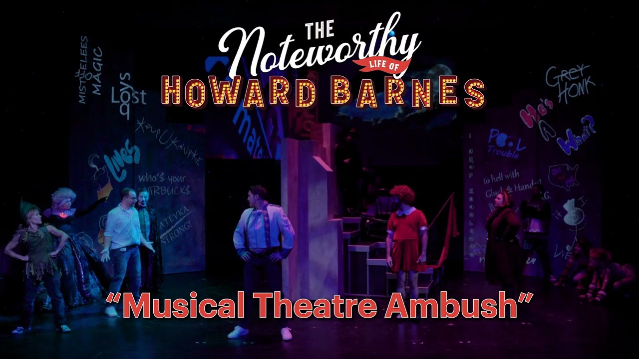 "Musical Theatre Ambush" | The Noteworthy Life of Howard Barnes | BDT ...