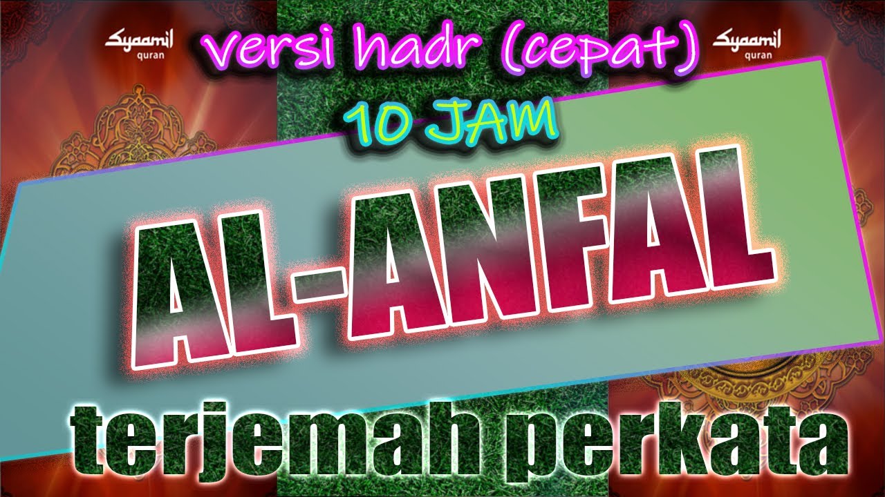 08 Surat Al Anfal Harta Rampasan Perang, 75 ayat versi Hader cepat ...