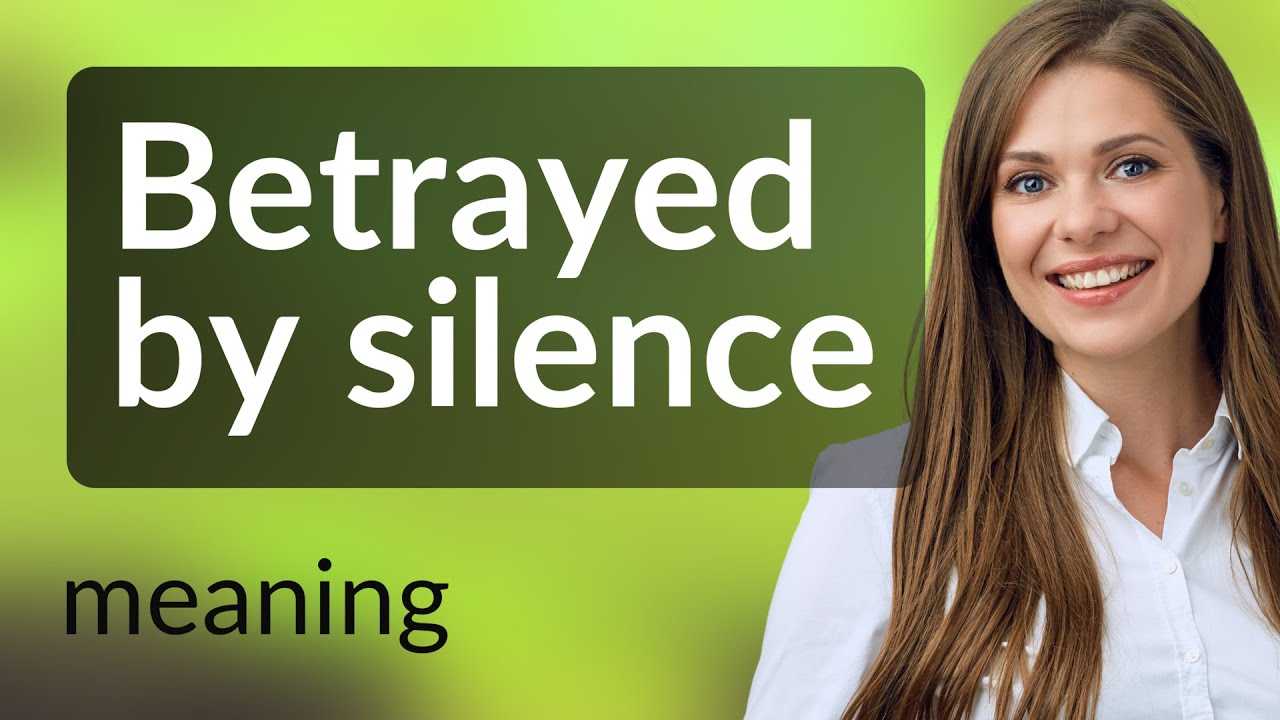 Understanding the Phrase "Betrayed by Silence" - YouTube