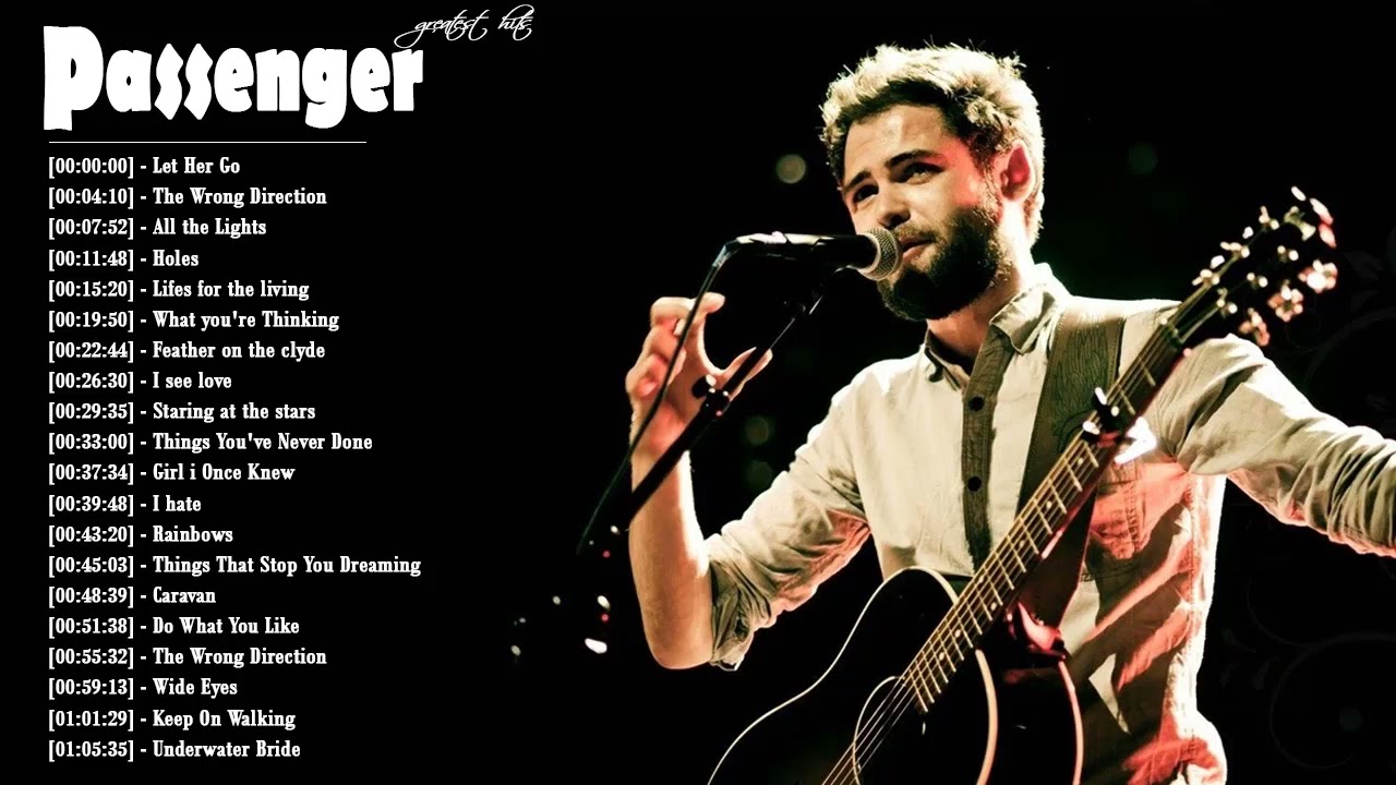 Passenger Greatest Hits Full Album | Top 30 Biggest Best Songs Of ...