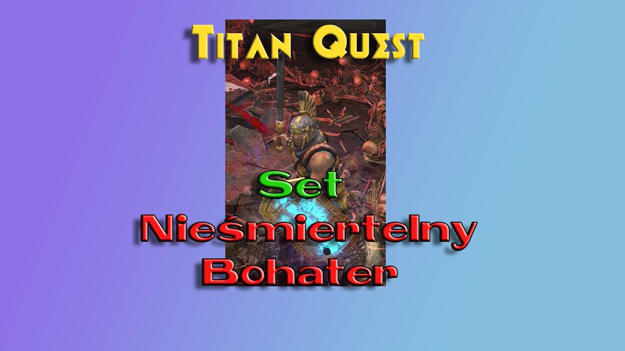 Titan Quest - Set Nieśmiertelny Bohater - YouTube