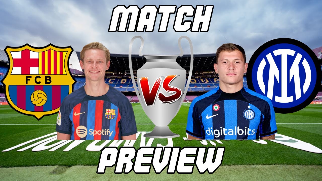 🎥 Barcelona vs. Inter Milan - Match Preview (UEFA Champions League 2022 ...