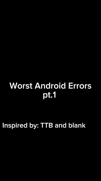The Worst Android Errors.. pt.1 #shorts #androiderrors #error # ...