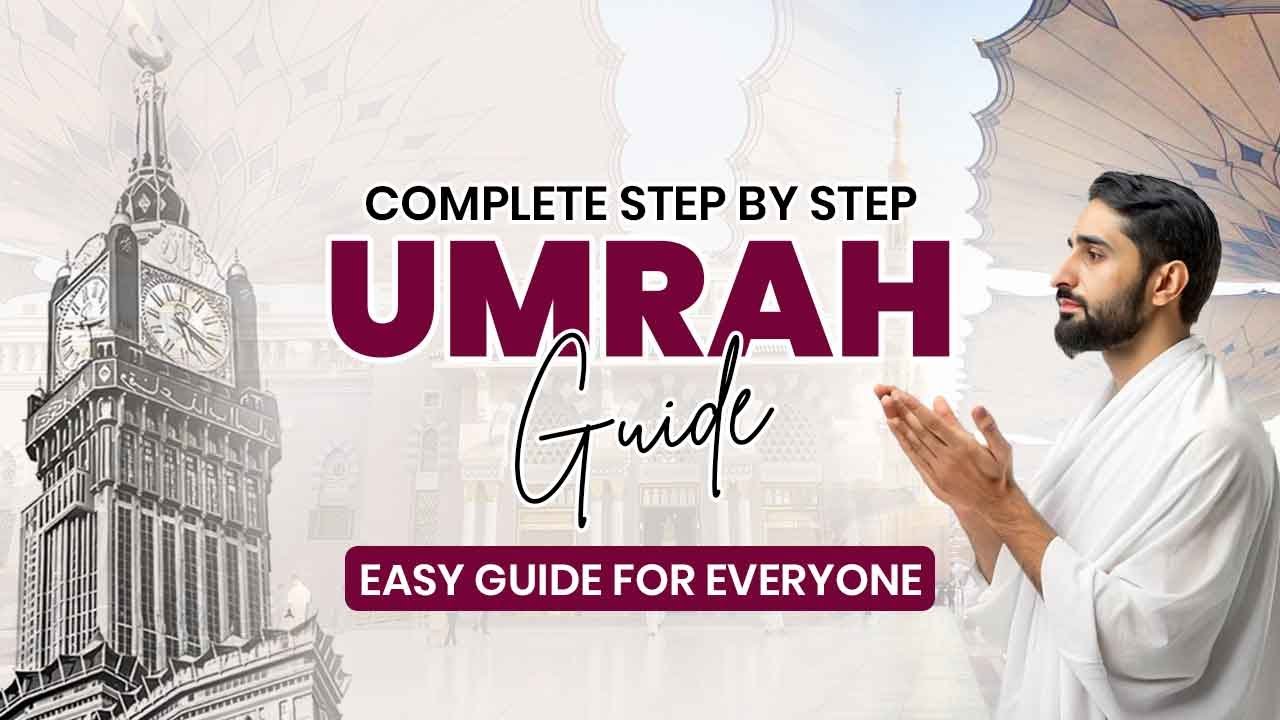 𝗖𝗼𝗺𝗽𝗹𝗲𝘁𝗲 𝗦𝘁𝗲𝗽-𝗯𝘆-𝗦𝘁𝗲𝗽 𝗨𝗺𝗿𝗮𝗵 𝗚𝘂𝗶𝗱𝗲 𝟮𝟬𝟮𝟱 | 𝗥𝗲𝗮𝗹 𝗨𝗺𝗿𝗮𝗵 𝗝𝗼𝘂𝗿𝗻𝗲𝘆 ...