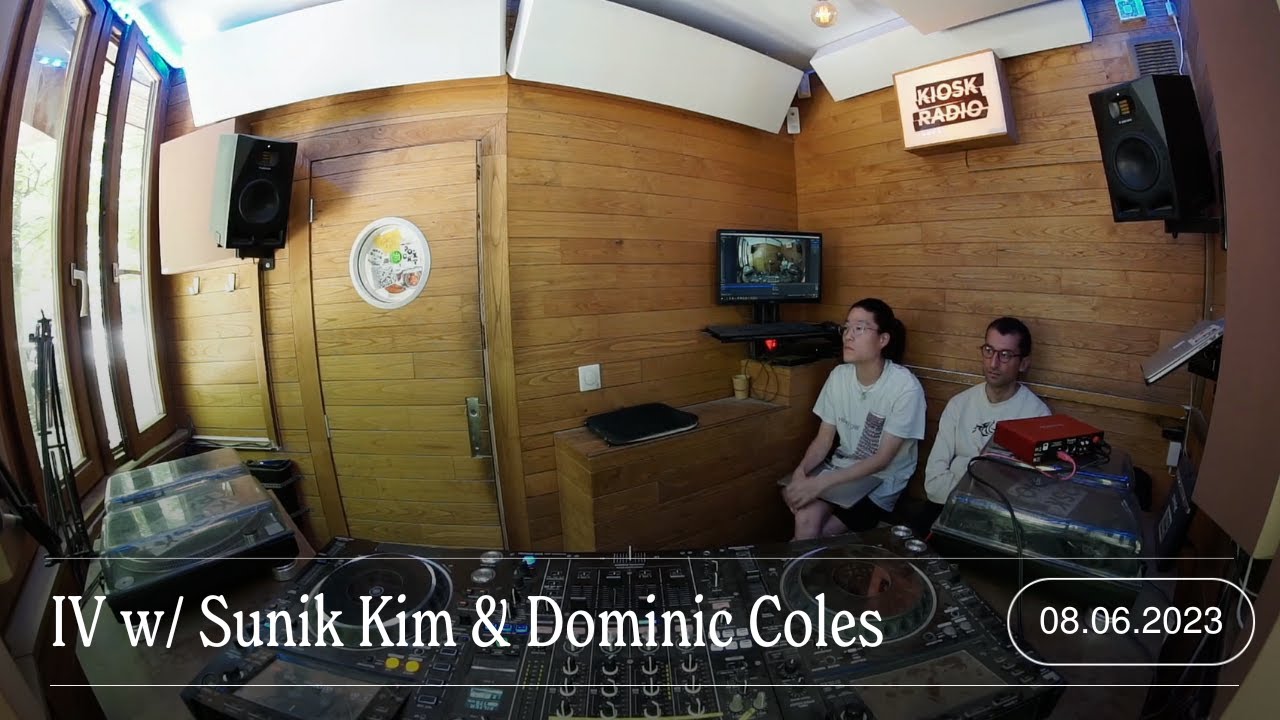IV w/ Sunik Kim & Dominic Coles | Kiosk Radio 08.06.2023 - YouTube