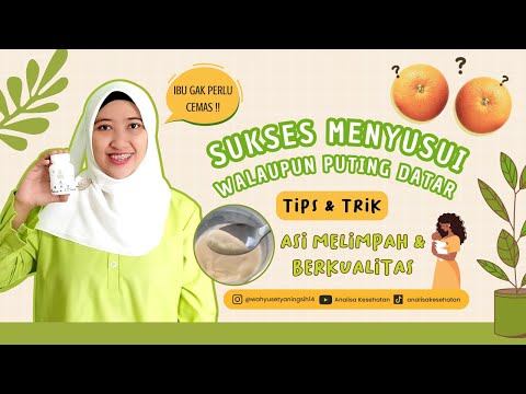 CARA MENGATASI PUTING DATAR, AGAR BISA SUKSES MENYUSUI TIPS ASI BANJIR & KENTAL