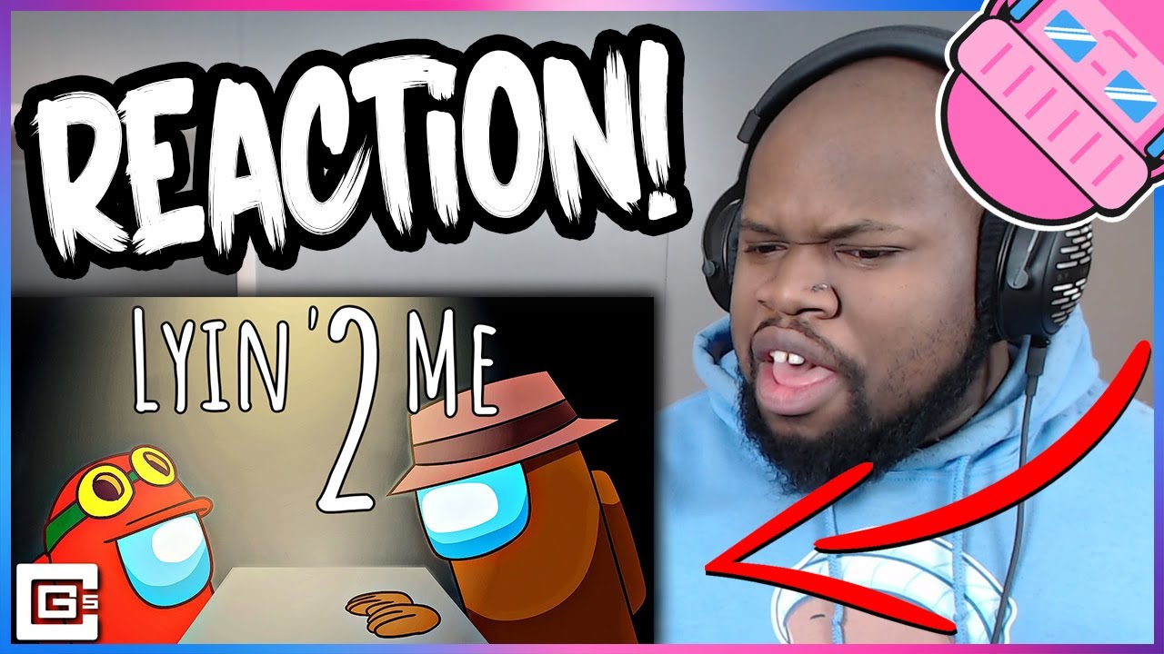 Lyin' 2 Me - Among Us Song Reaction - YouTube