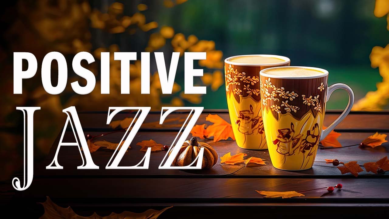 Positive October Jazz ☕ Happy Autumn Jazz Coffee Music And Bossa Nova