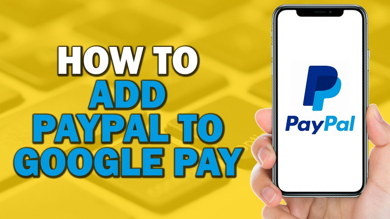 How to Add Paypal to Google Pay (Easiest Way) - YouTube