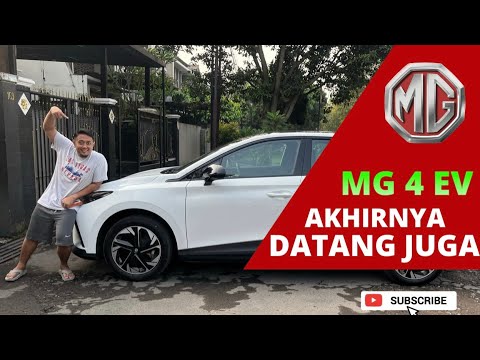 AKHIRNYA DATANG JUGA MG4 EV CKD ELECTRIC VEHICLE I-SMART - YouTube