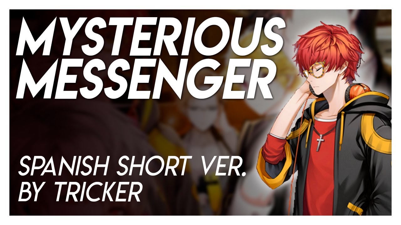 MYSTERIOUS MESSENGER - Mystic Messenger OP Short Version (Spanish Cover ...