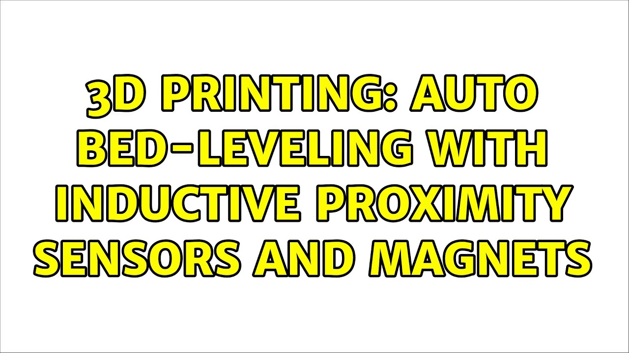 3D Printing: Auto Bed-Leveling with Inductive Proximity Sensors and ...