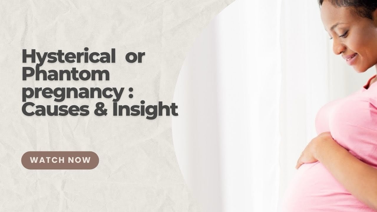 Daily Thoughts: Hysterical/Phantom Pregnancy Causes and Insight - YouTube