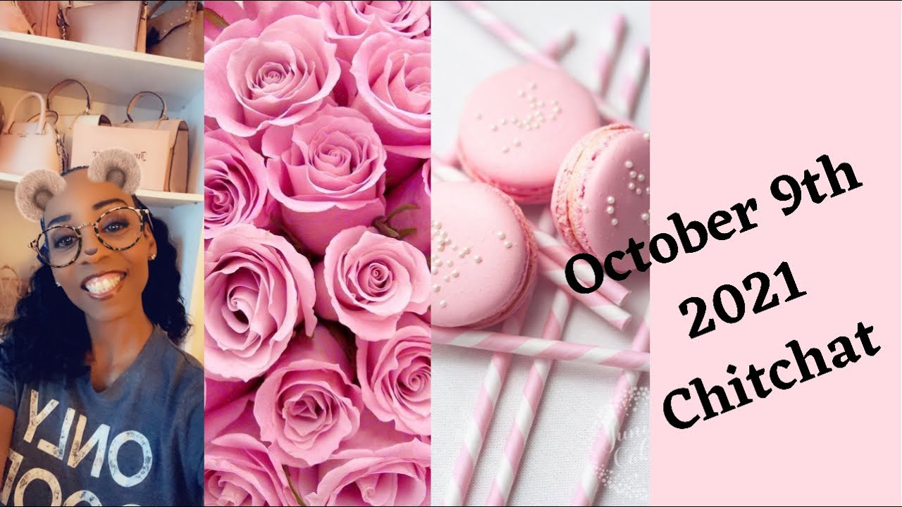 OCTOBER 9th 2021 CHITCHAT - YouTube