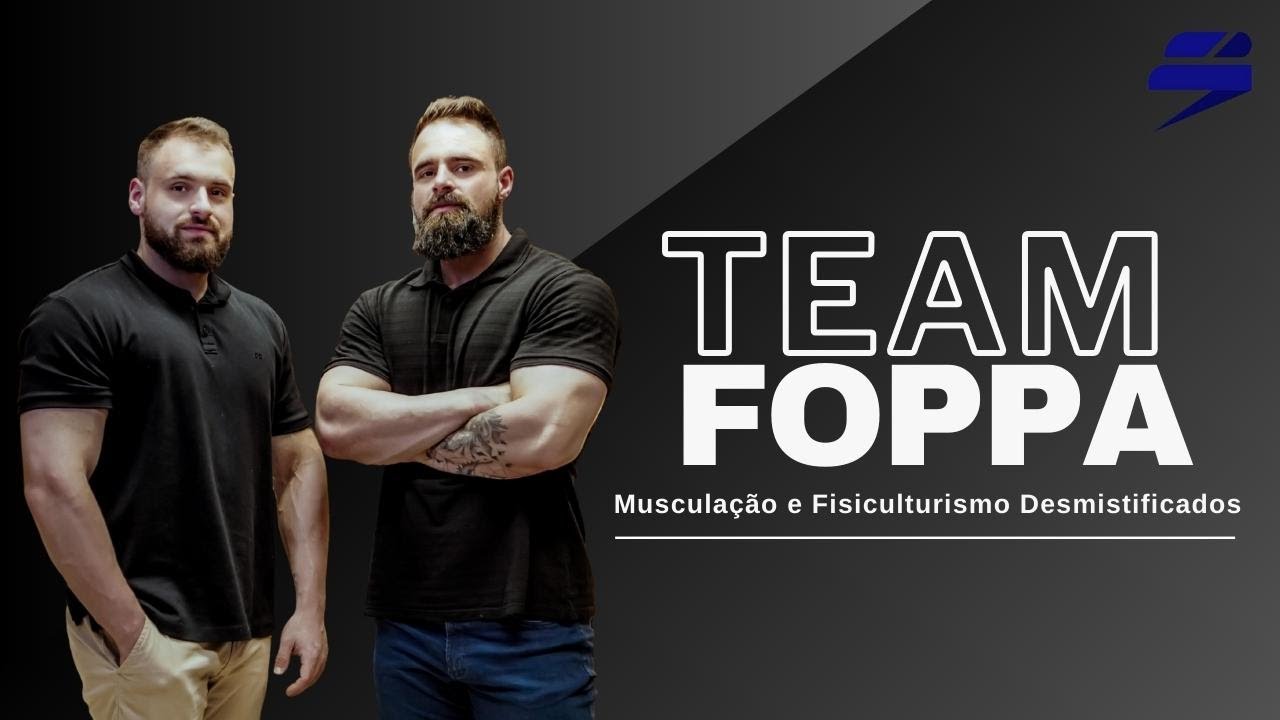 ATP #010 - TEAM FOPPA - FOPPA E DAVI - Musculação e Fisiculturismo ...