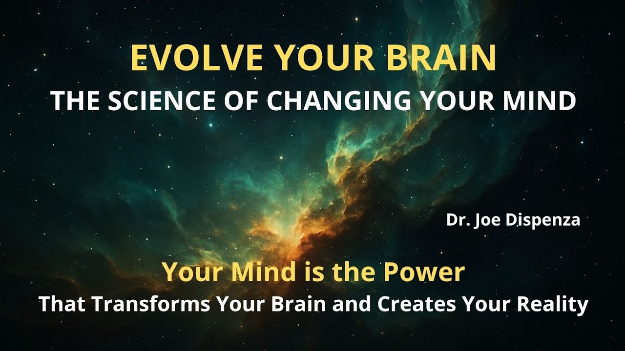Evolve Your Brain - The Science of Changing Your Mind | Dr. Joe ...