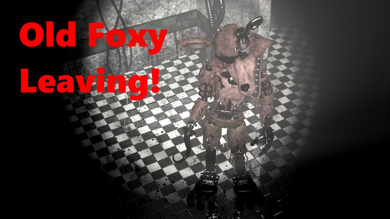 OLD FOXY LEAVING OUT OF PARTS AND SERVICE - Five Nights At Freddy's 2 ...